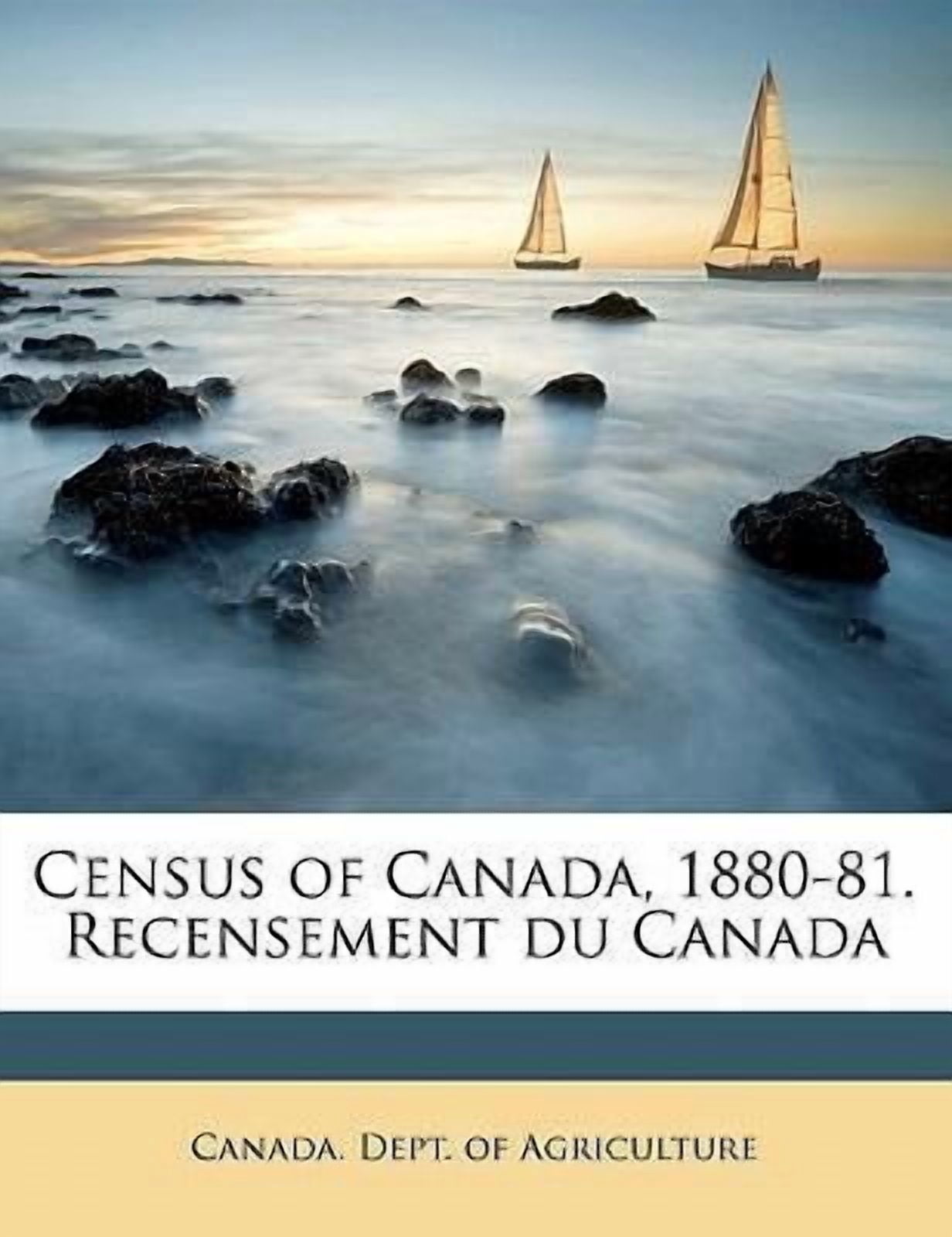 Census of Canada, 1880-81. Recensement Du Canada Volume 3, 1880-81 ...
