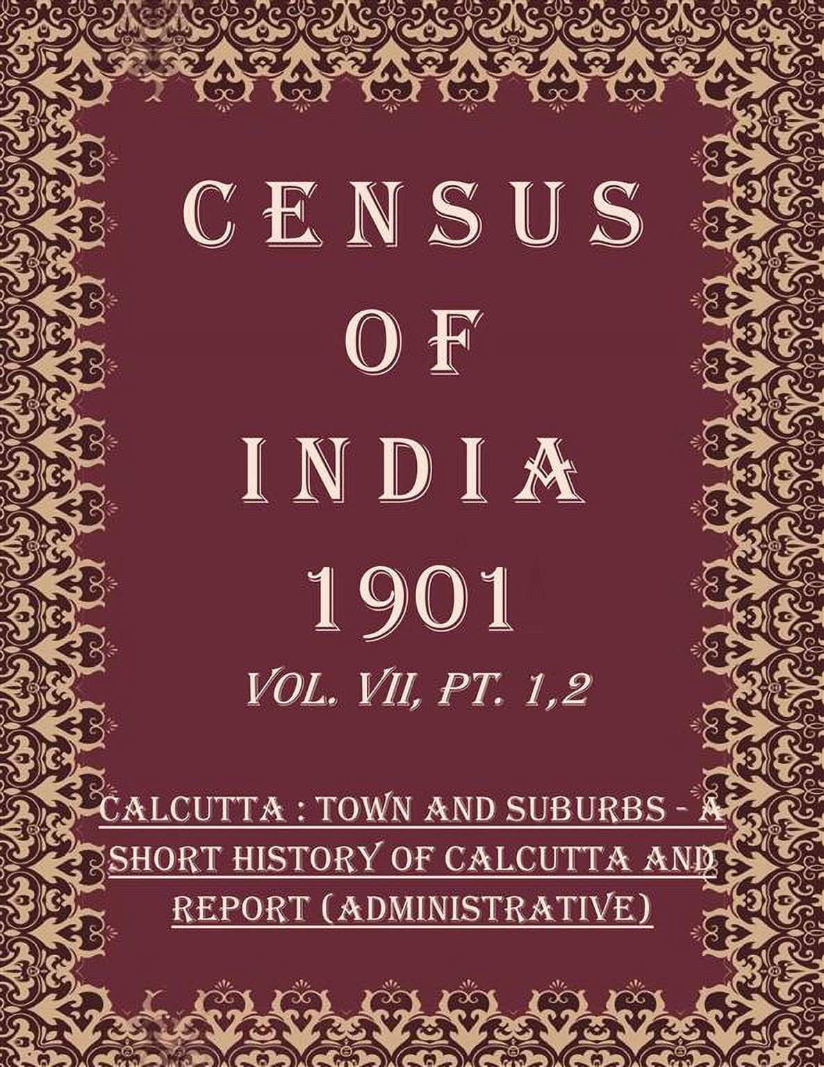 Census of India 1901: Calcutta : town and suburbs - Tabular statistics ...