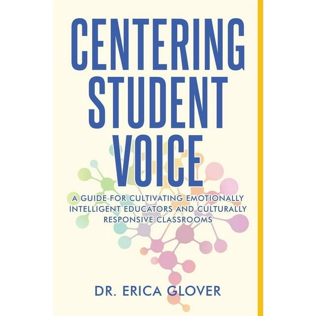 Centering Student Voice : A Guide For Cultivating Emotionally ...