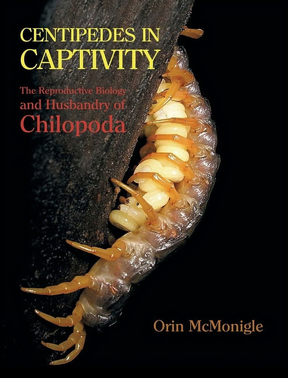 Centipedes in Captivity: The Reproductive Biology and Husbandry of ...