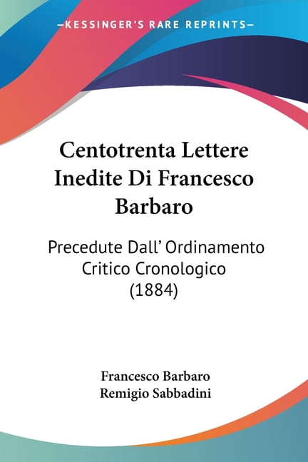 Centotrenta Lettere Inedite Di Francesco Barbaro : Precedute Dall ...