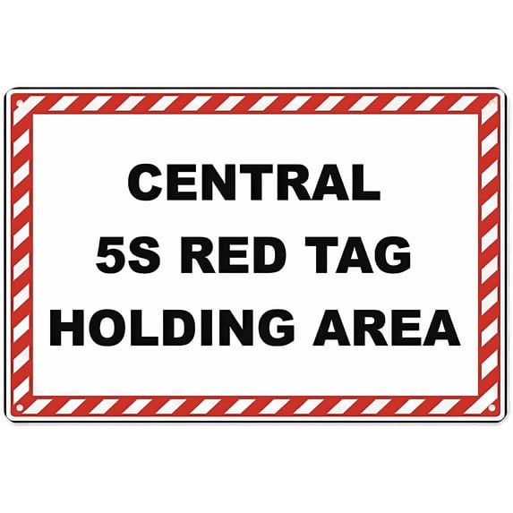 Central 5S Red Tag Holding Area Aluminum Tin Warning Sign 8"x12" - For ...