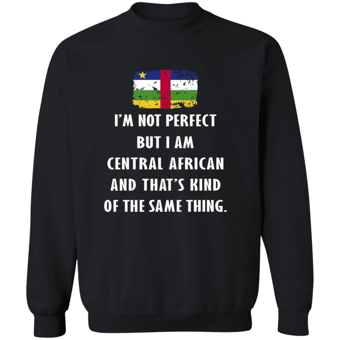 Central African Republic Im Not Perfect But I Am Central African Root ...