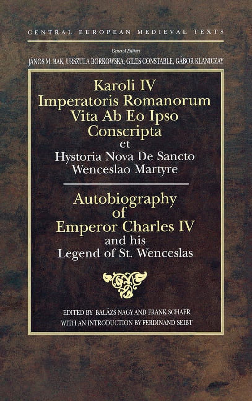 Central European Medieval Texts: Autobiography of Emperor Charles IV ...