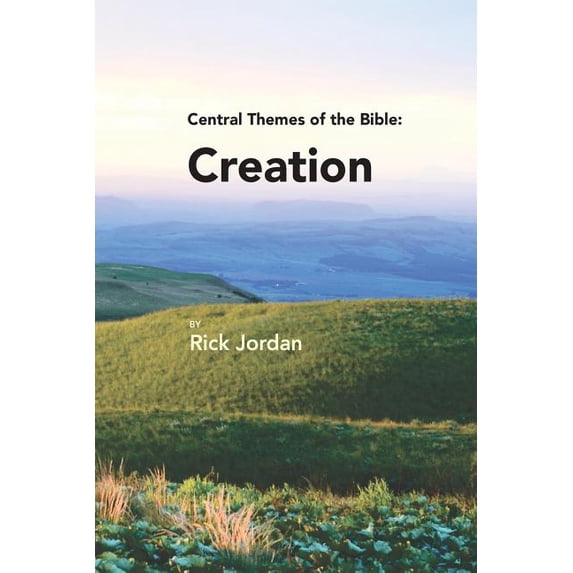 Central Themes of the Bible: Central Themes of the Bible : Creation ...