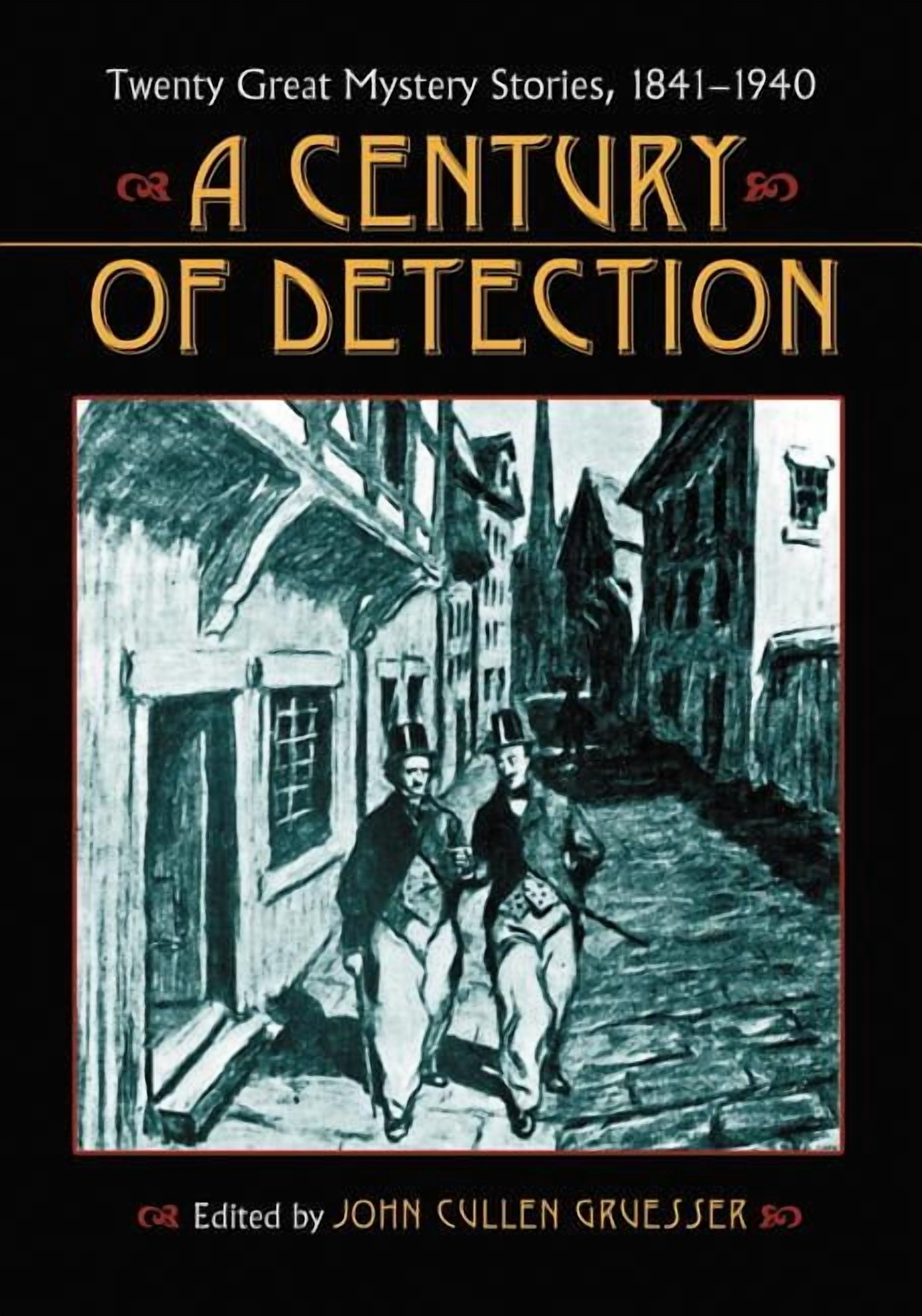 A Century of Detection: Twenty Great Mystery Stories, 1841-1940 ...
