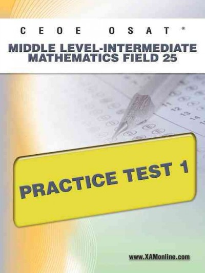 Ceoe Osat Middle Level-intermediate Mathematics Field 25 Practice Test ...