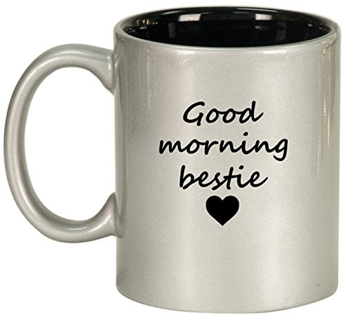 Ceramic Coffee Tea Mug Good Morning Bestie Best Friend (Silver ...