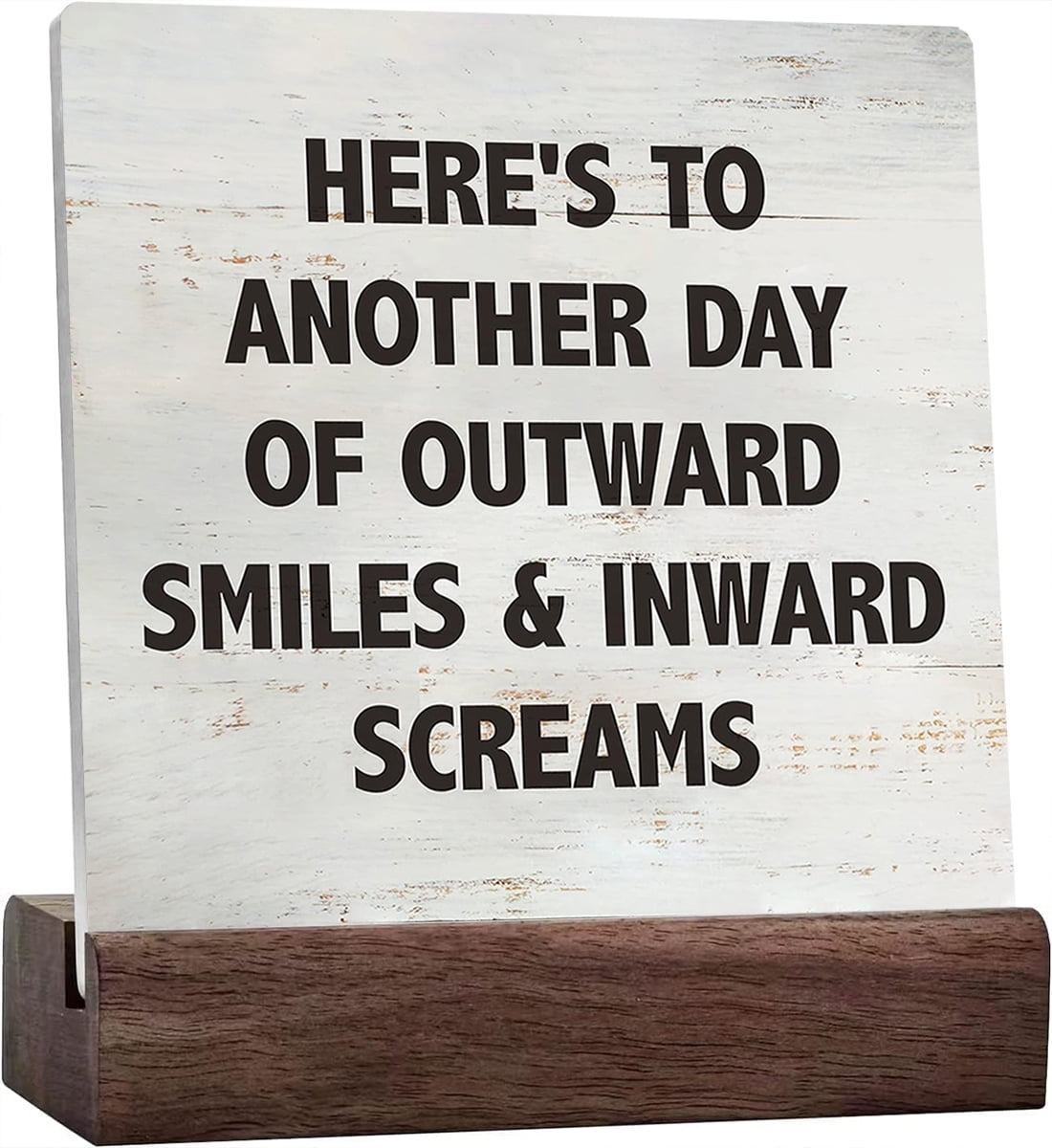 Ceramic Sign 4x4 Inch Here'S To Another Day Of Outward Smiles & Inward ...