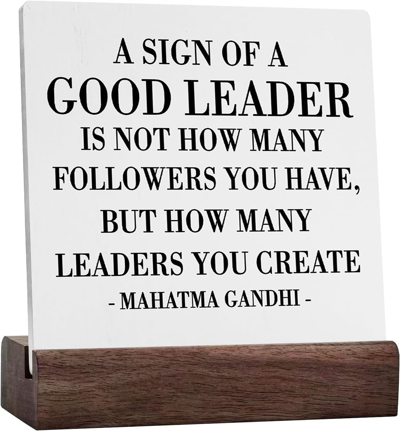 Ceramic Sign 4x4 Inch Inspirational A Sign Of A Good Leader Desk Decor ...