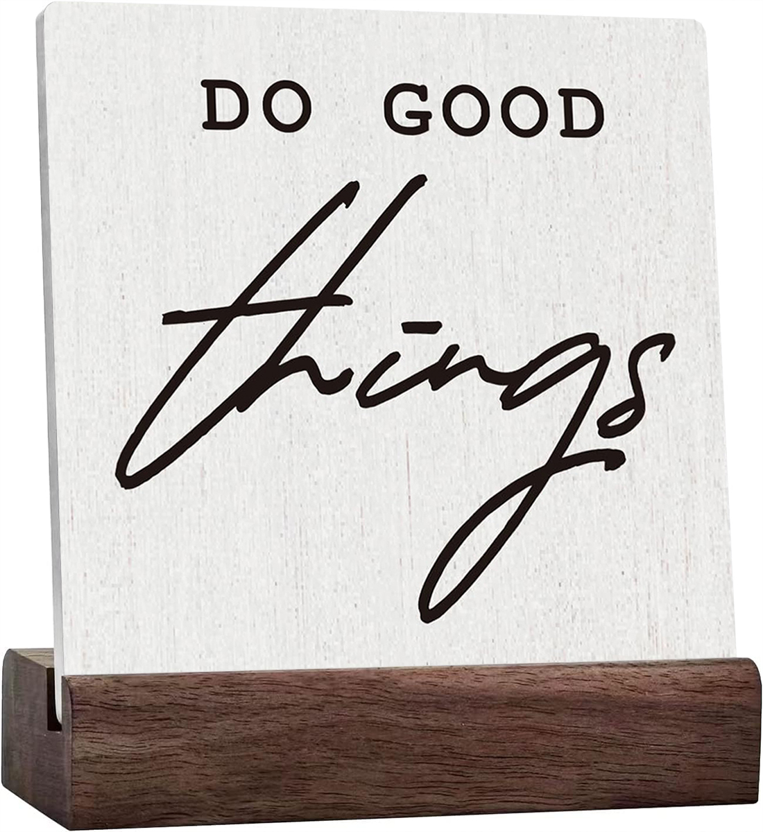 Ceramic Sign 4x4 Inch Inspirational Quote Do Good Things Plaque Sign ...