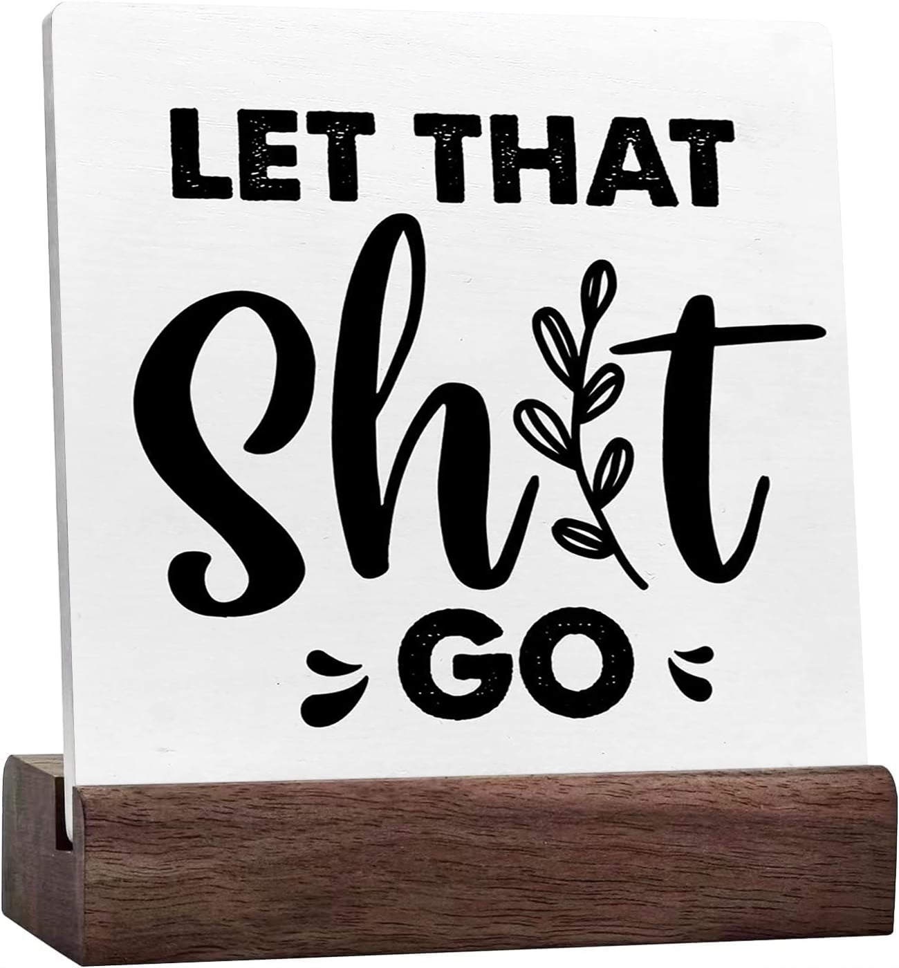 Ceramic Sign 4x4 Inch Let That S Go Decor Desk Sign Funny Humorous ...