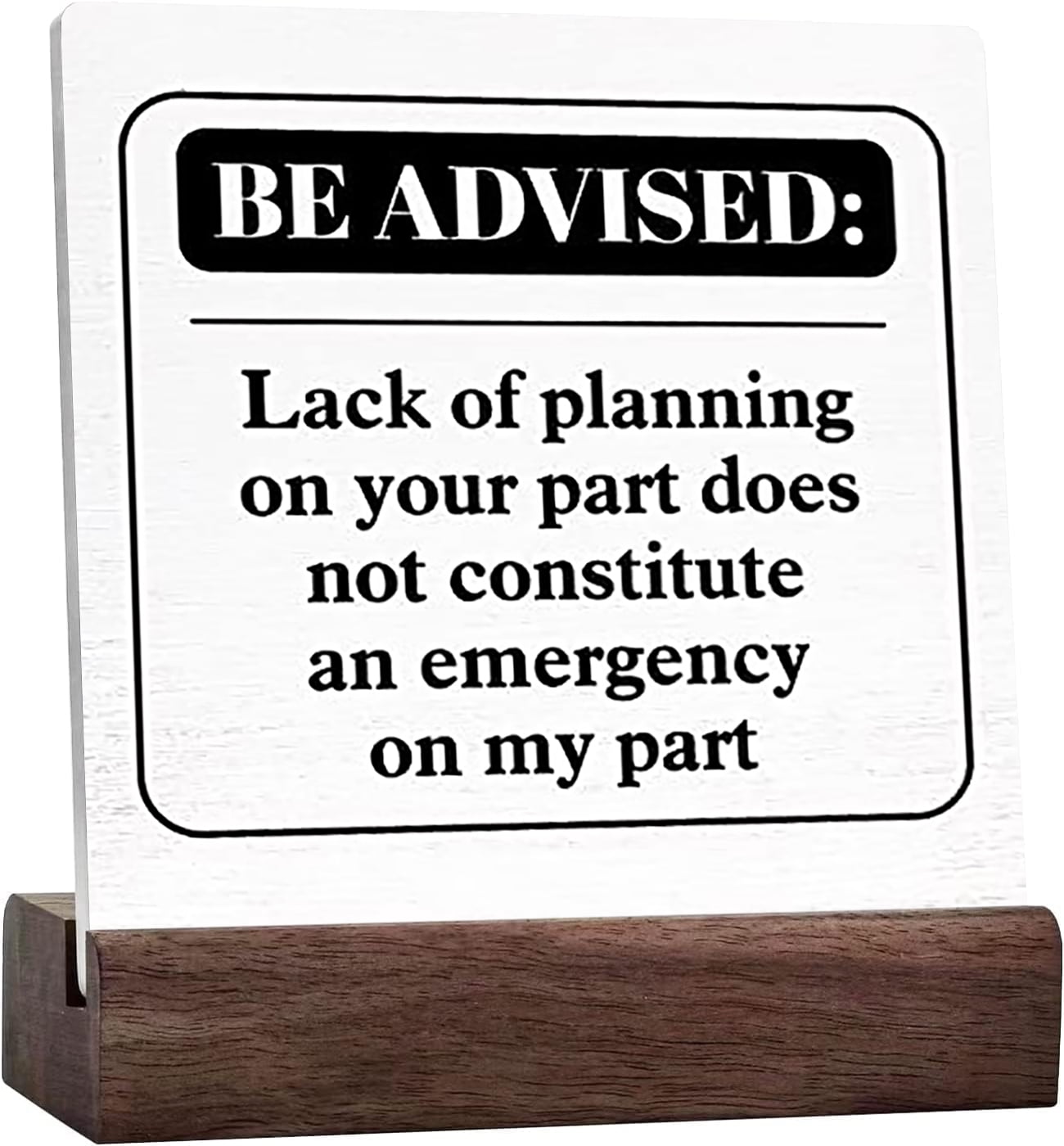 Ceramic Sign 4x4 Inch Office Ceramic Sign Wooden Stand Be Advised Lack ...