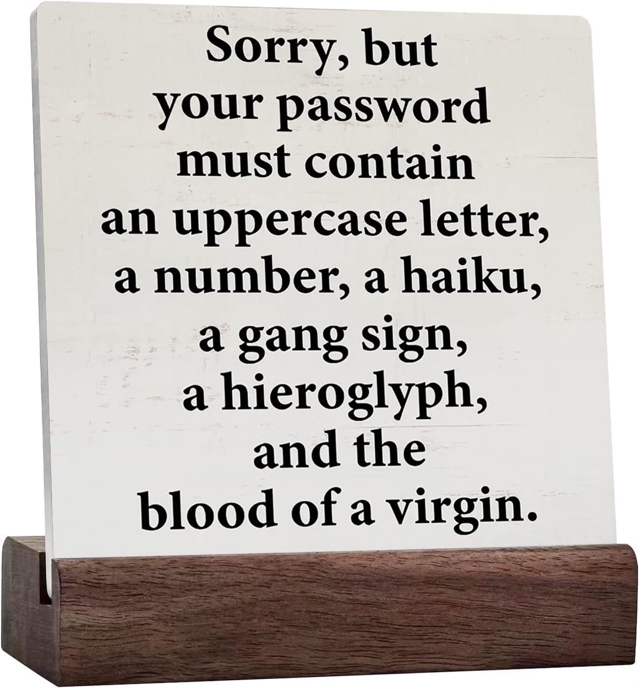 Ceramic Sign 4x4 Inch Password Problems Ceramic Signs Rustic Sorry But ...