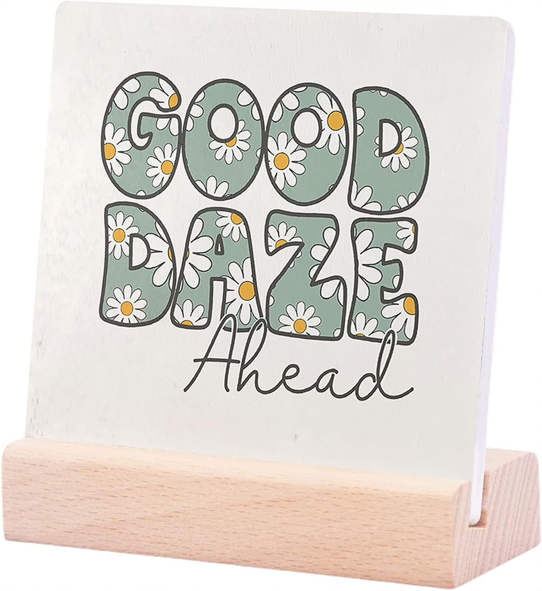 Ceramic Sign 4x4 Inch Positive Quotes Ceramic Signs Good Daze Ahead ...