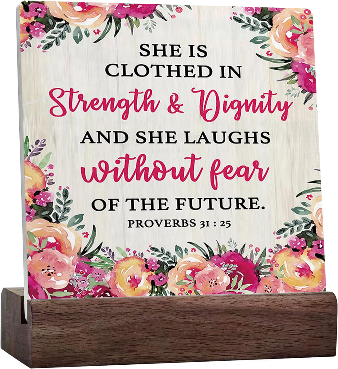 Ceramic Sign 4x4 Inch Proverbs She Is Clothed In Strength And Dignity ...