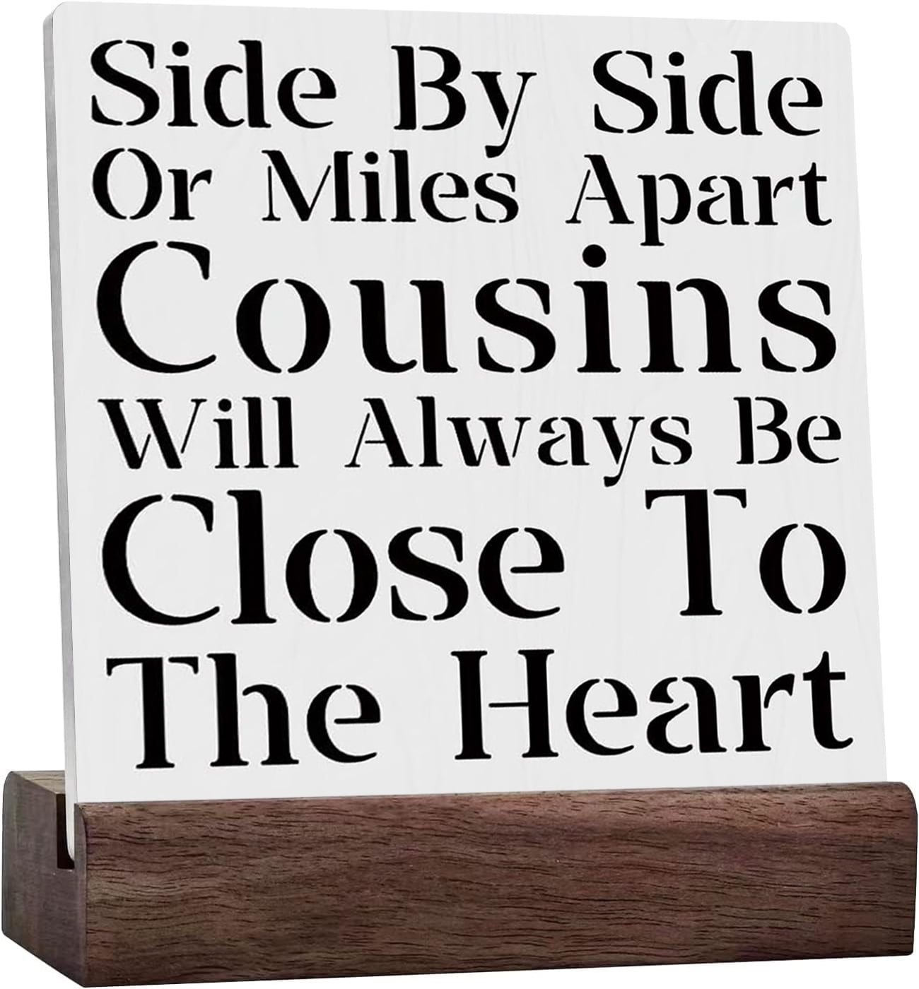Ceramic Sign 4x4 Inch Side By Side Or Miles Apart Cousins Ceramic Sign ...