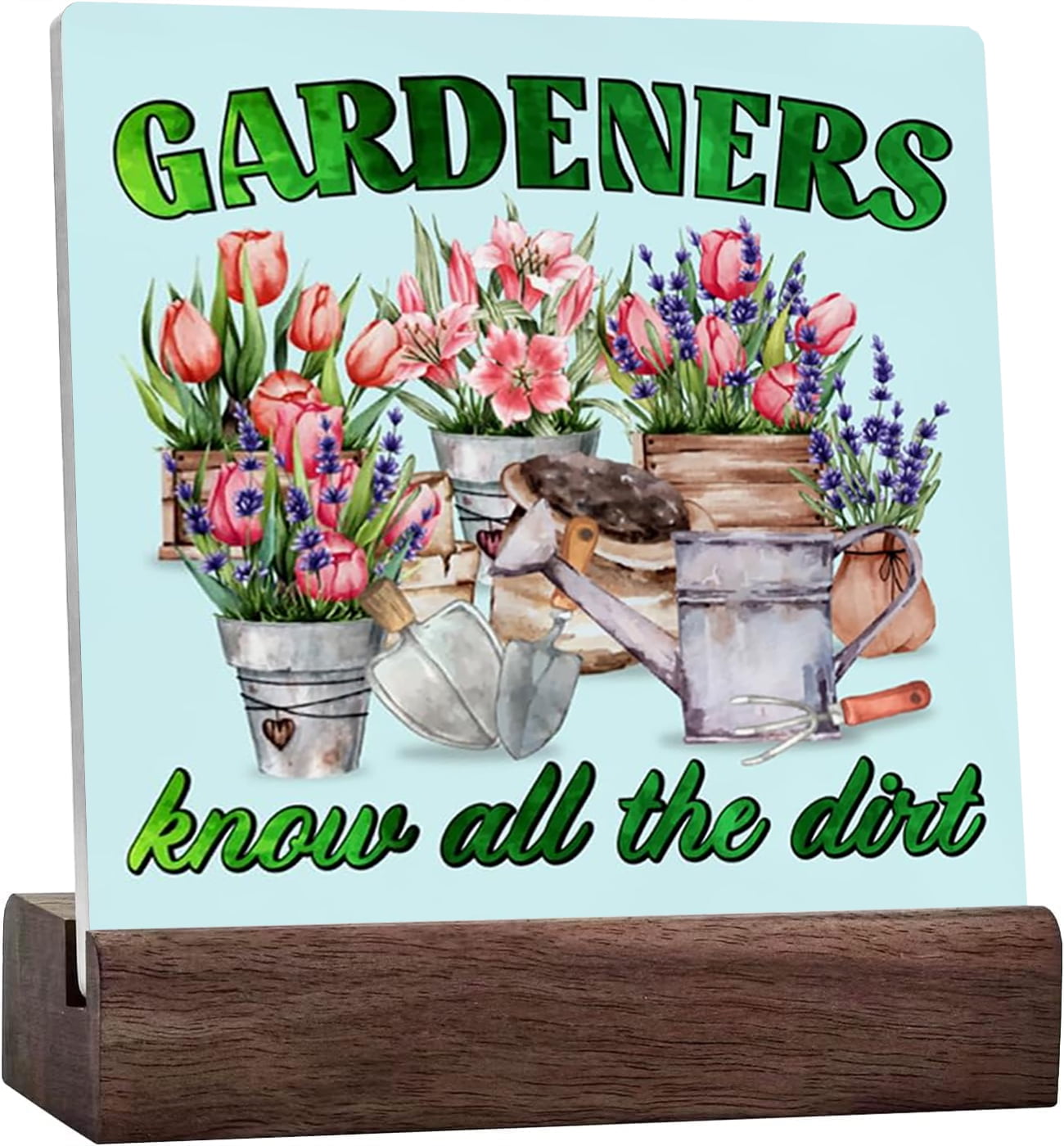 Ceramic Sign 4x4 Inch Spring Decor Gardeners Know All The Dirt Ceramic ...