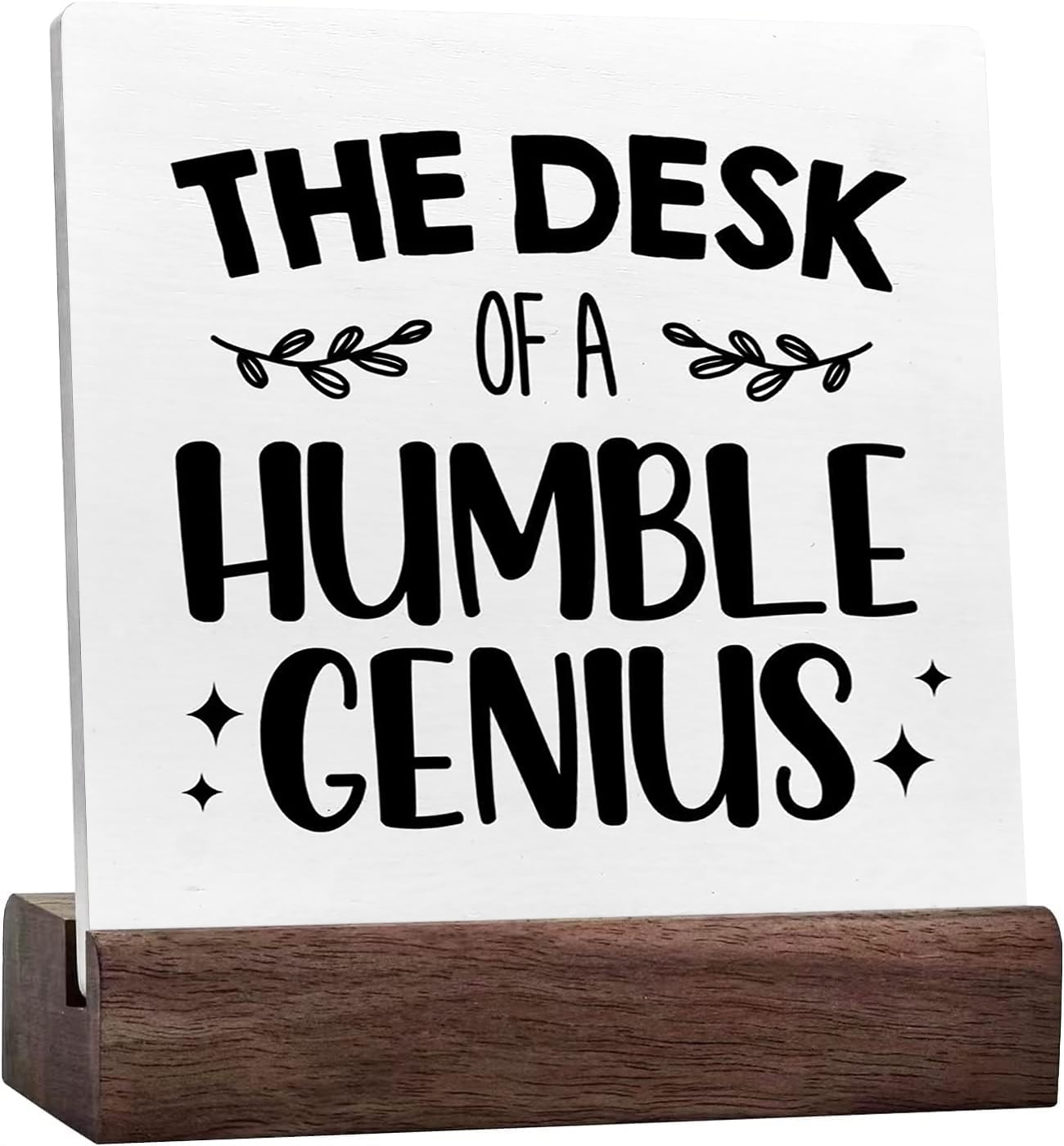 Ceramic Sign 4x4 Inch The Desk Of A Humble Genius Ceramic Sign Desk ...