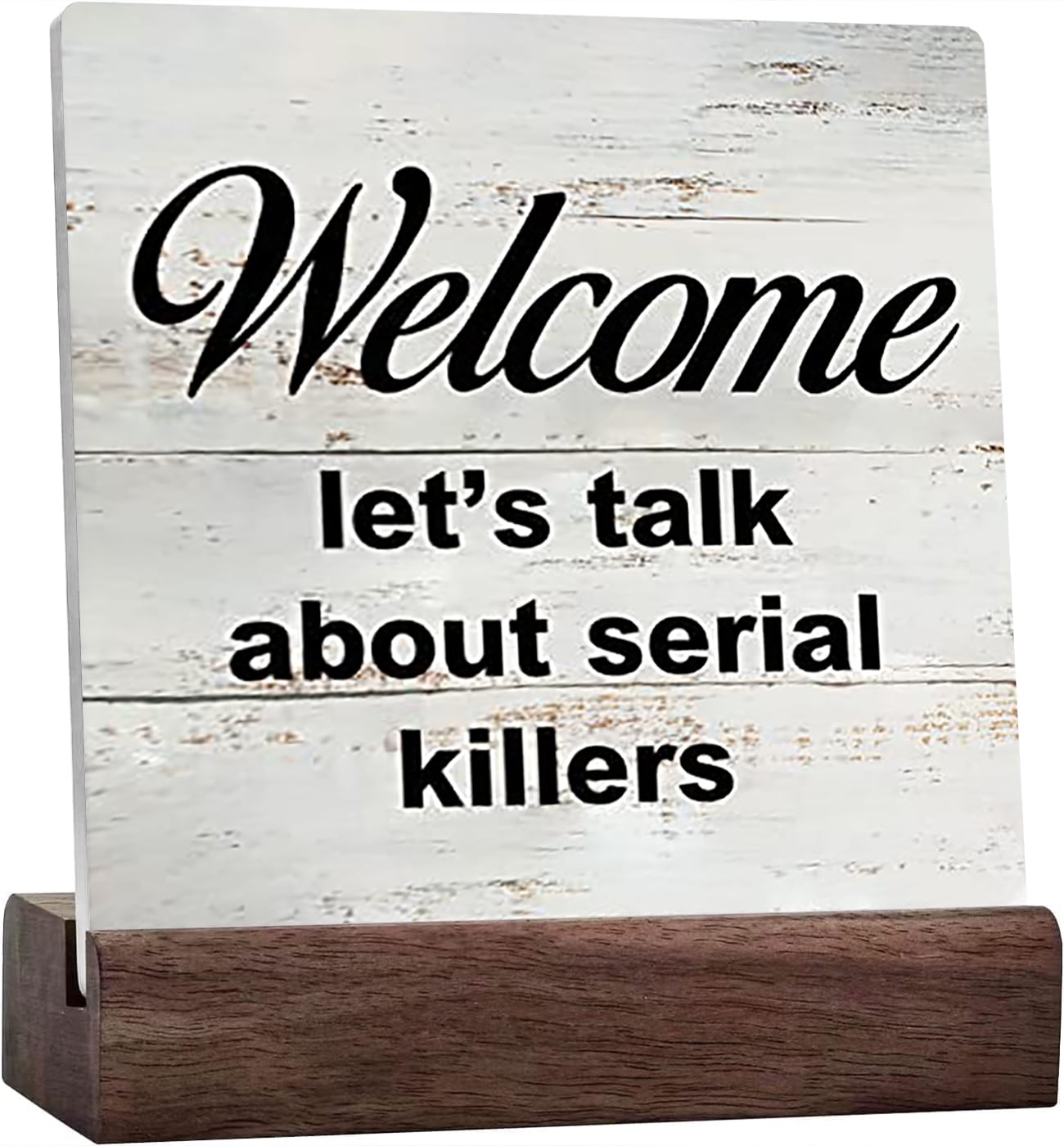 Ceramic Sign 4x4 Inch True Crime Gifts Funny Welcome Wooden Stand Desk ...