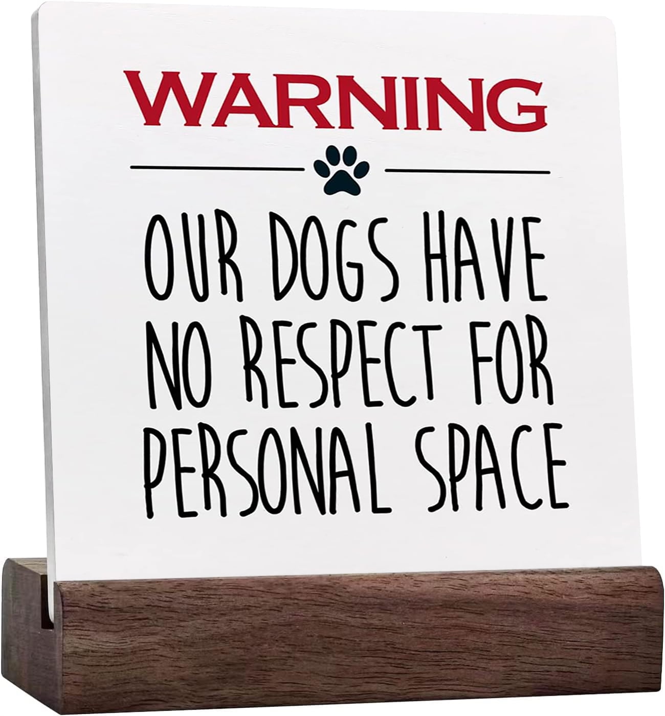 Ceramic Sign 4x4 Inch Warning Our Dogs Have No Respect For Personal ...