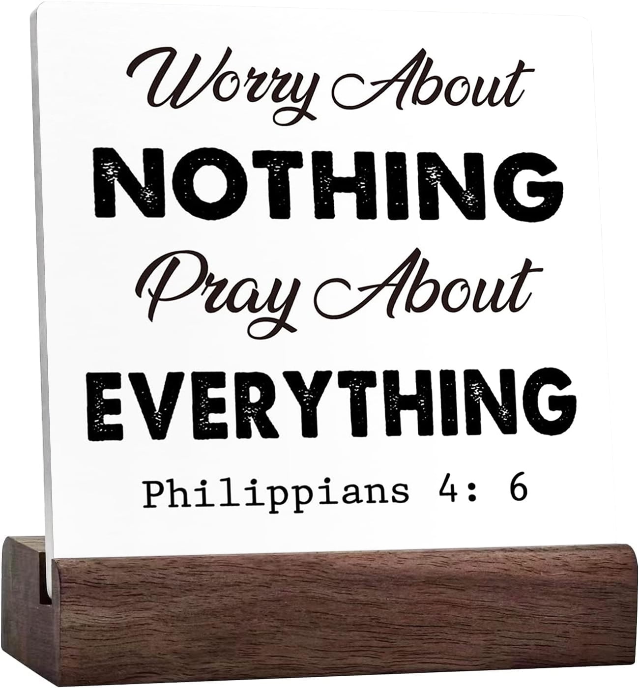 Ceramic Sign 4x4 Inch Worry About Nothing Pray About Everything Ceramic ...
