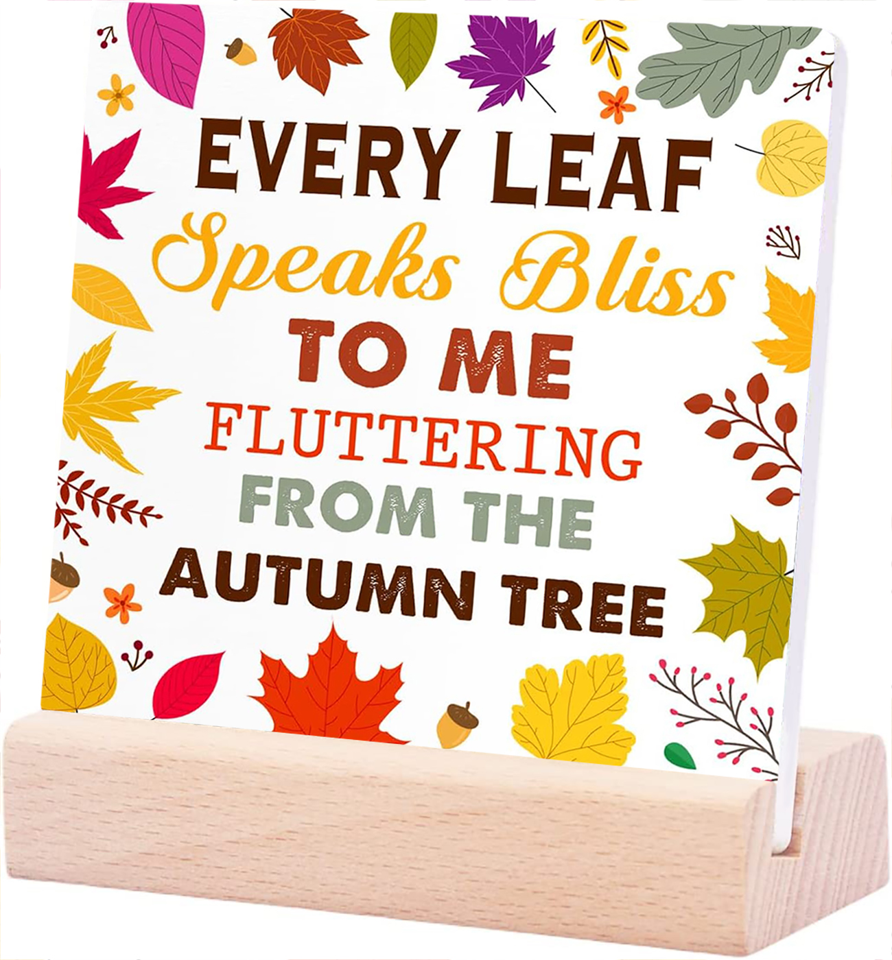 Ceramic Sign 4x4Inch Autumn Desk Decor Fall Decor Autumn Every Leaf ...