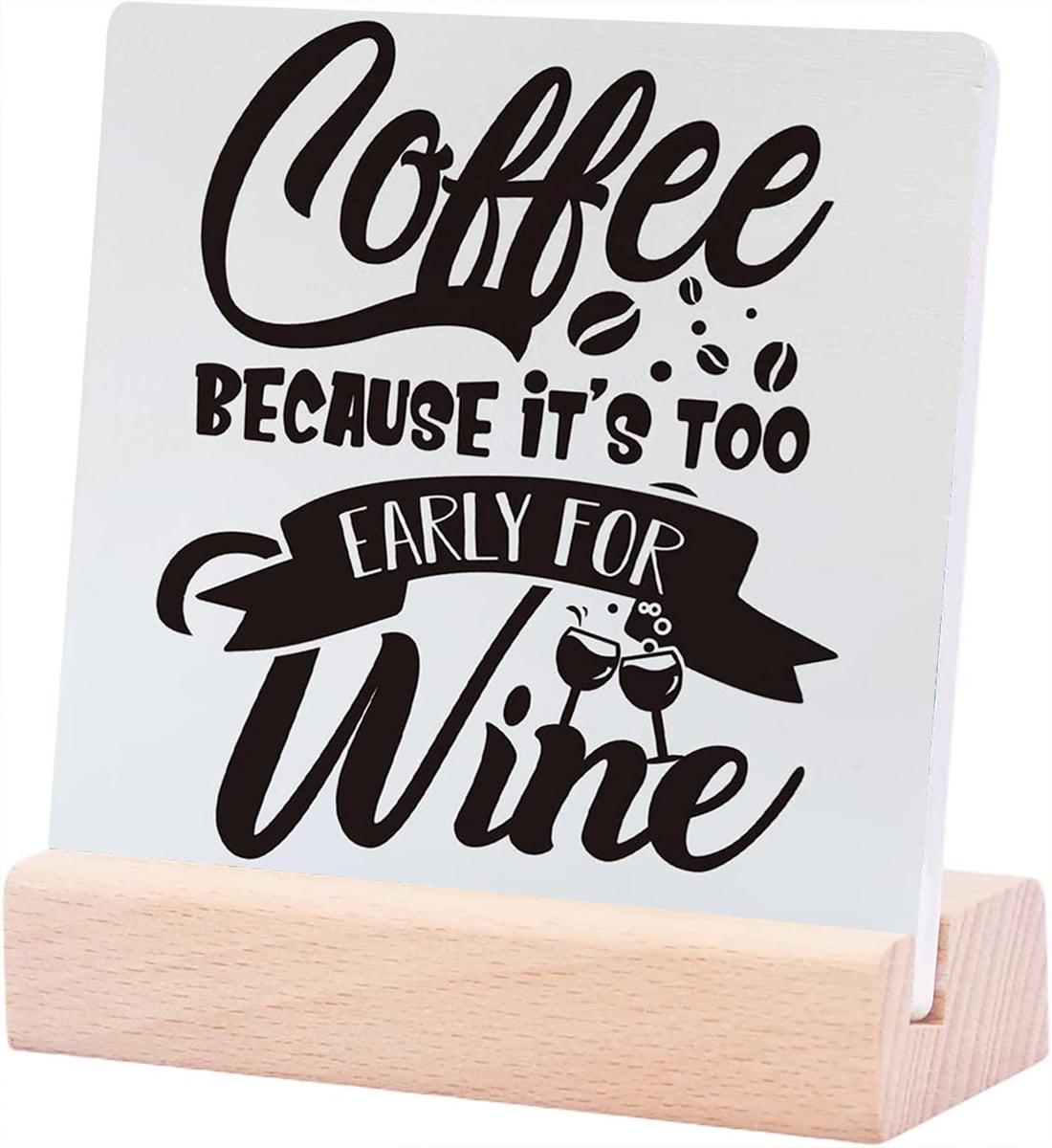 Ceramic Sign 4x4Inch Farmhouse Humor Coffee Because It'S Too Early ...