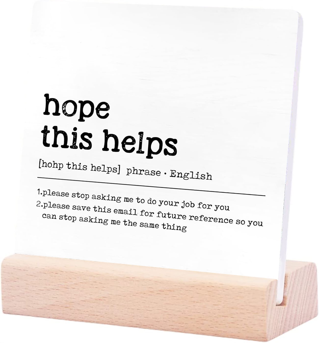 Ceramic Sign 4x4Inch Funny Plaque Sign with Wood Stand Hope This Helps ...