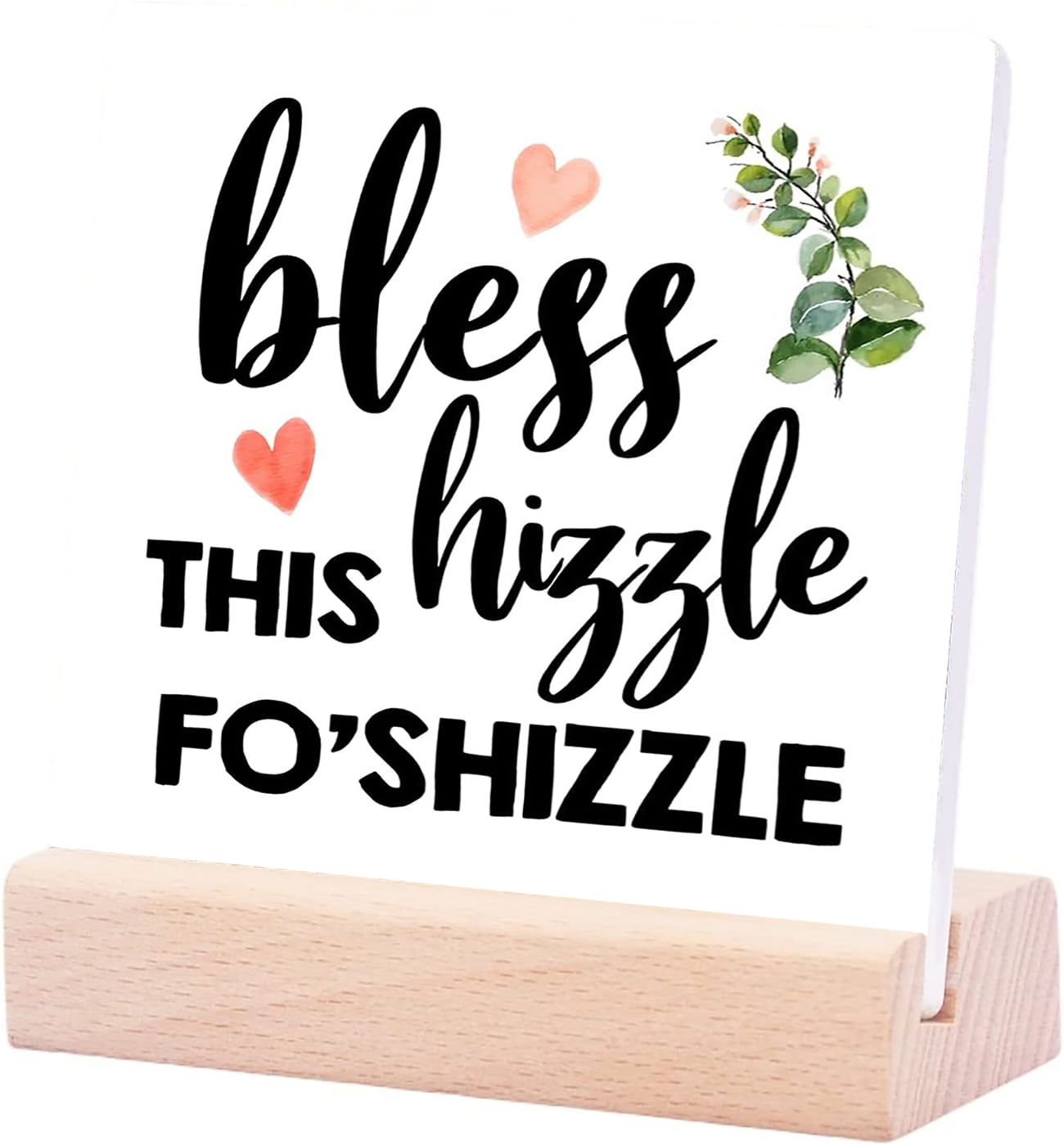 Ceramic Sign 4x4Inch Inspirational Bless This Hizzle Fo' Shizzle ...
