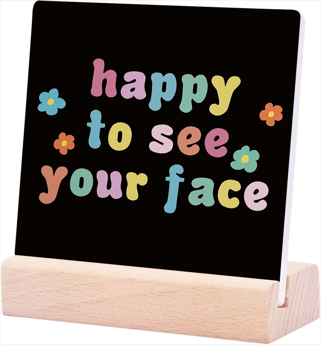 Ceramic Sign 4x4Inch Inspirational Wooden Sign For Classroom Happy To ...