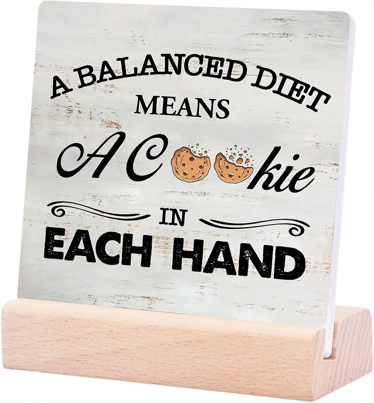 Ceramic Sign 4x4Inch Rustic A Balanced Diet Means A Cookie In Each Hand ...