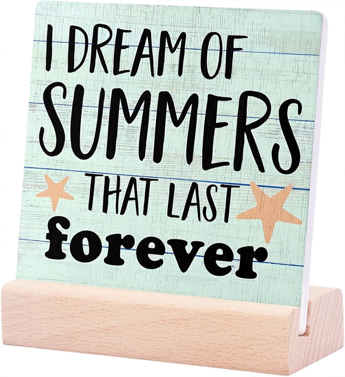 Ceramic Sign 4x4Inch Summer Signs I Dream Of Summers That Last Forever ...