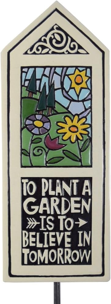 Ceramic Tile Garden Stake with 'to Plant a Garden is to Believe in ...