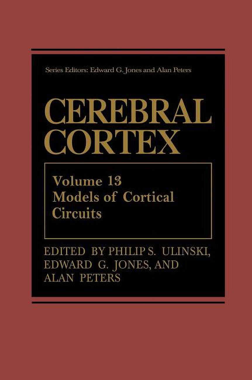 Cerebral Cortex Cerebral Cortex: Models of Cortical Circuits, Book 13, (Hardcover) - Walmart.com