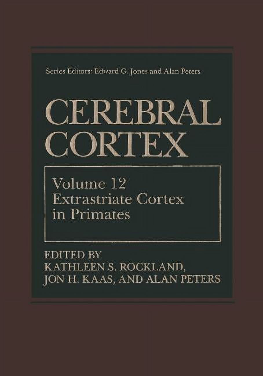 Cerebral Cortex: Cerebral Cortex: Volume 12: Extrastriate Cortex in ...