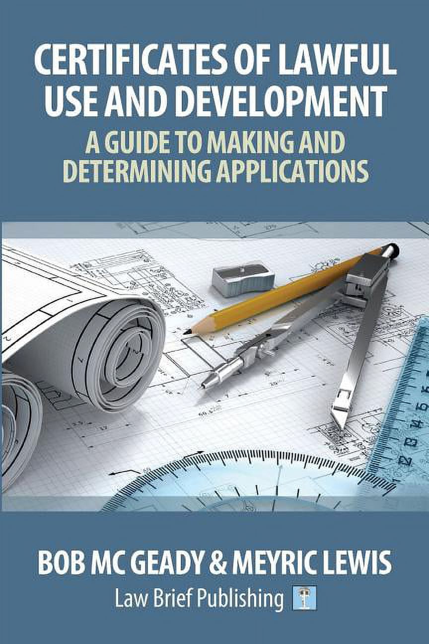 'Certificates of Lawful Use and Development: A Guide to Making and ...