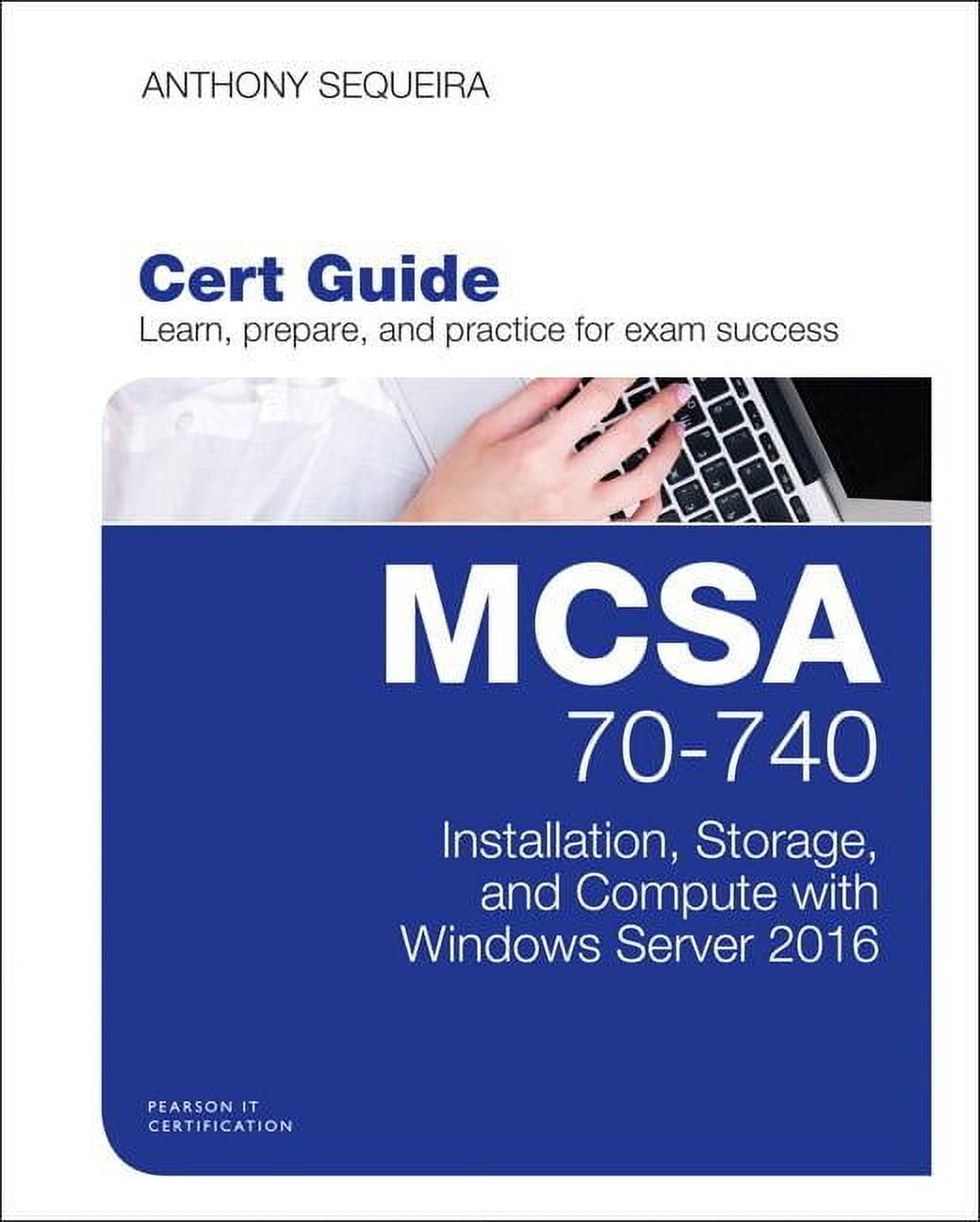 Certification Guide: MCSA 70-740 Cert Guide: Installation, Storage, and ...