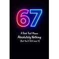 Certified 67 Collection 67: A Book That Means Absolutely Nothing (But ...