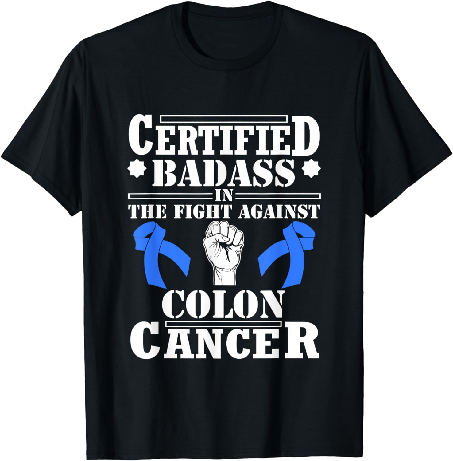 Certified Badass In The Fight Against Colon Cancer Gift T-Shirt ...