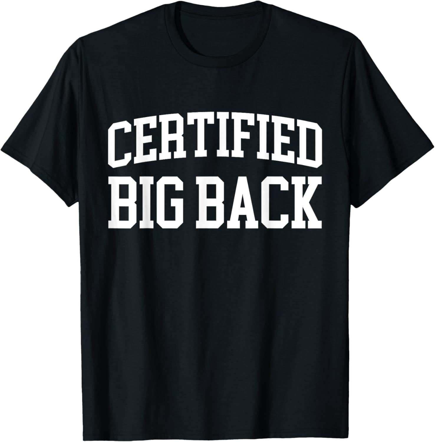 Certified Big Back - Funny Certified Big Back T-Shirt - Walmart.com
