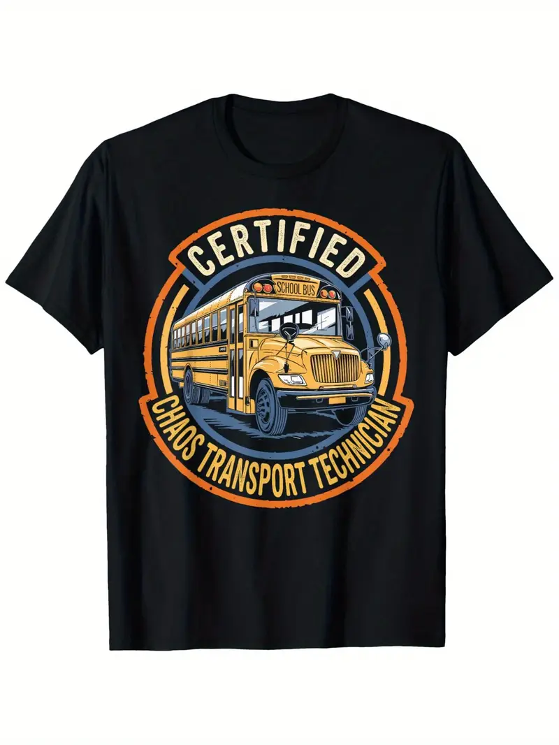 Certified Chaos Transport Technician School Bus Driver T-Shirt - 100% ...