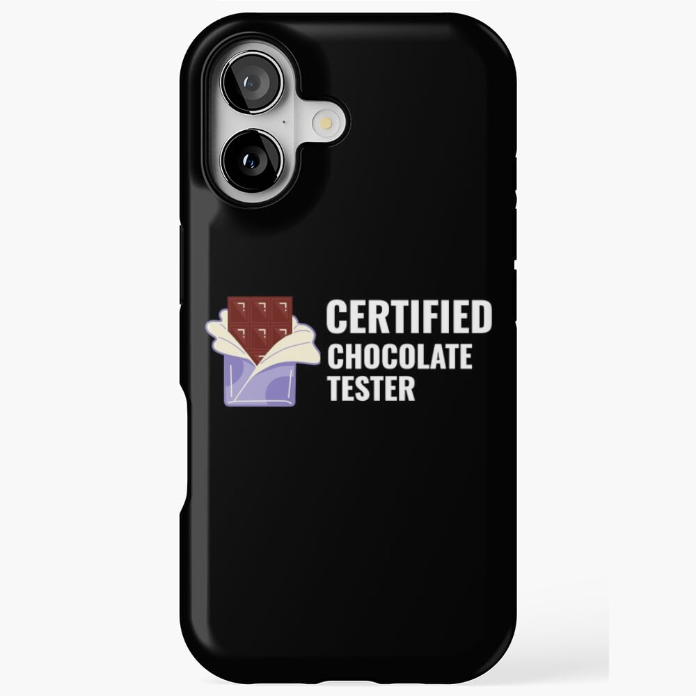 Certified Chocolate Tester Funny Job Text iPhone Case 11 through 17 Pro ...