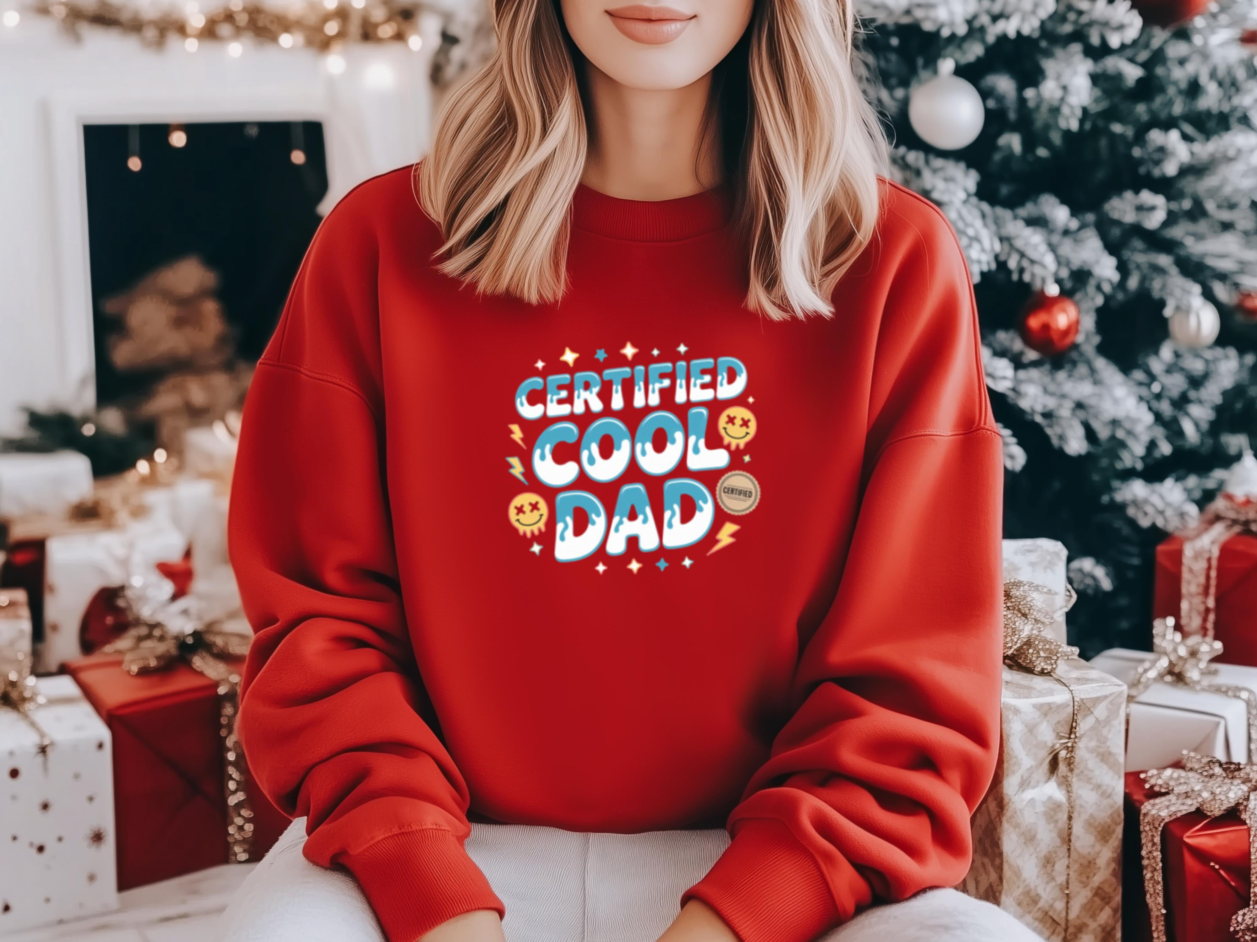 Certified Cool Dad Drippy Text Funny Father Graphic Sweatshirt, up to ...