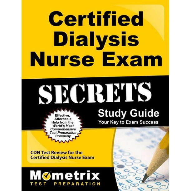 Certified Dialysis Nurse Exam Secrets Study Guide : Cdn Test Review for ...
