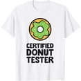 Certified Donut Tester Funny Donuts T-Shirt - Walmart.com