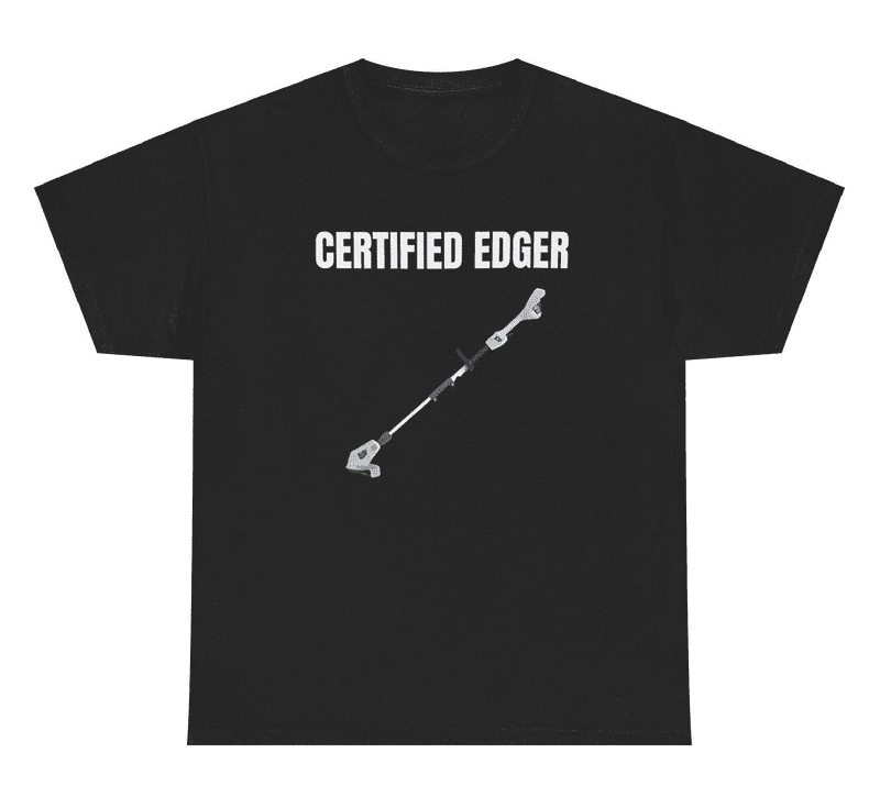 Certified Edger TShirt Funny Inappropriate Landscaping Adult Humor GenZ ...