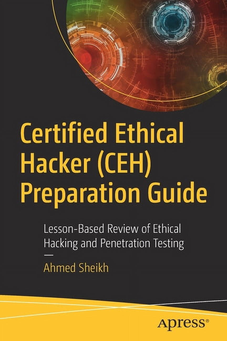 Certified Ethical Hacker (Ceh) Preparation Guide: Lesson-Based Review of Ethical Hacking and ...
