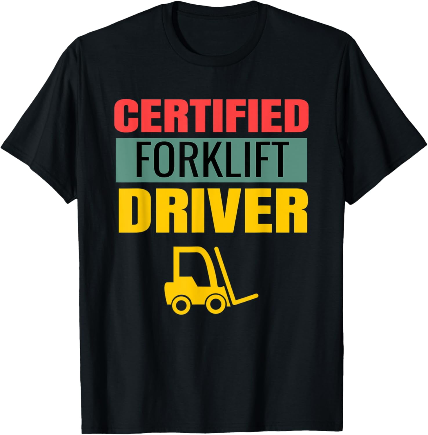 Certified Forklift Driver Operator Forklifting Forklifter T-ShirtMen's ...