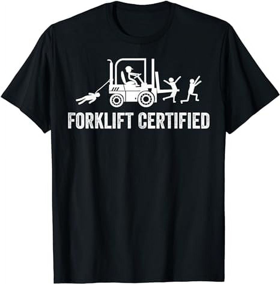 Certified Forklift Operator Funny Fork Lift Driver T-Shirt - Walmart.com